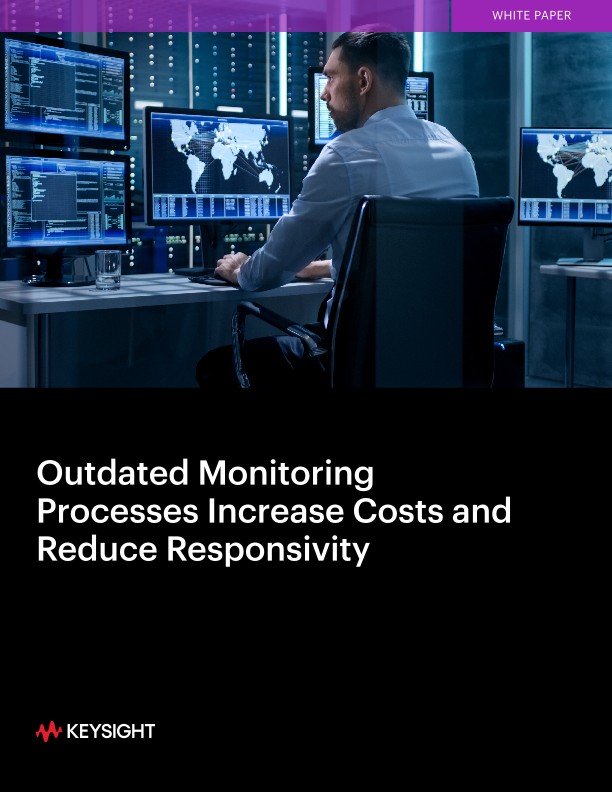 Outdated Monitoring Processes Increase Costs and Reduce Responsivity PDF Asset Page | Keysight